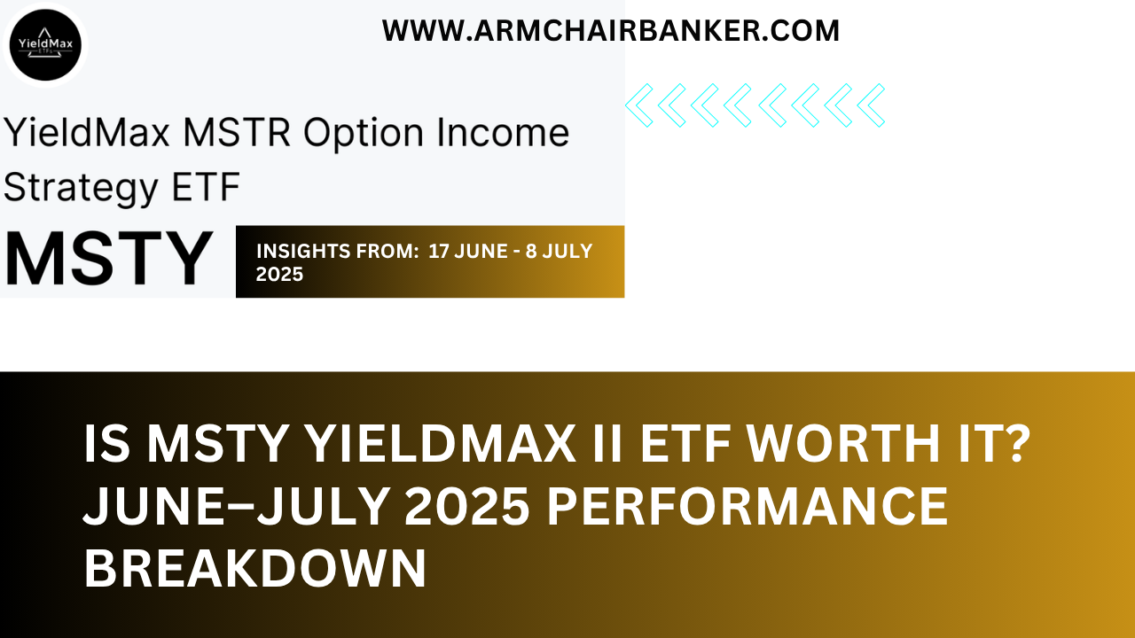 Is MSTY YieldMax II ETF Worth It? June–July 2025 Performance Breakdown